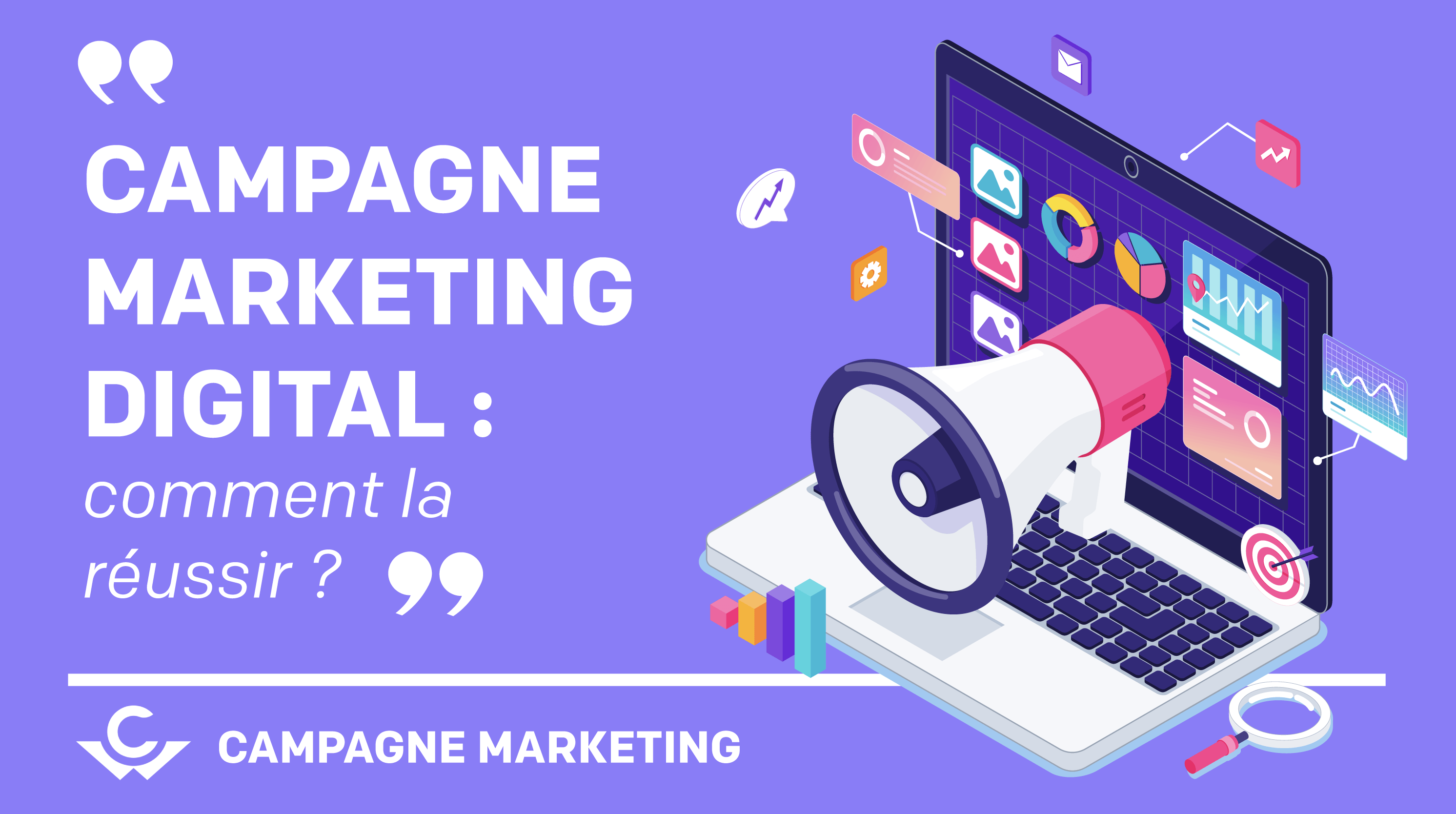 Campagne marketing digital : comment la réussir