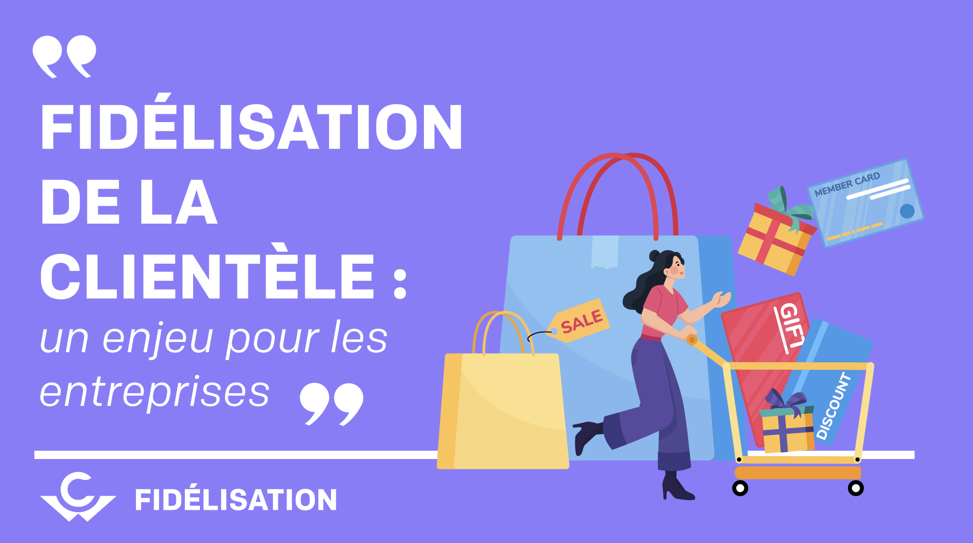 Fidélisation de la clientèle : Un enjeu pour les entreprises