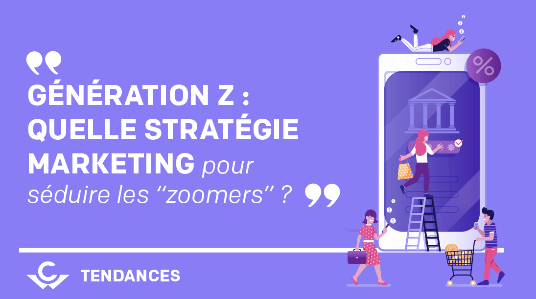 Génération Z : quelle stratégie marketing pour séduire les “zoomers”